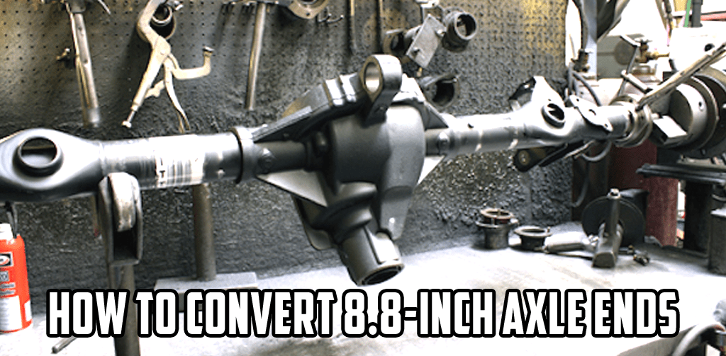 Ford Differentials: How to Convert 8.8-Inch Axle Ends – CarTechBooks