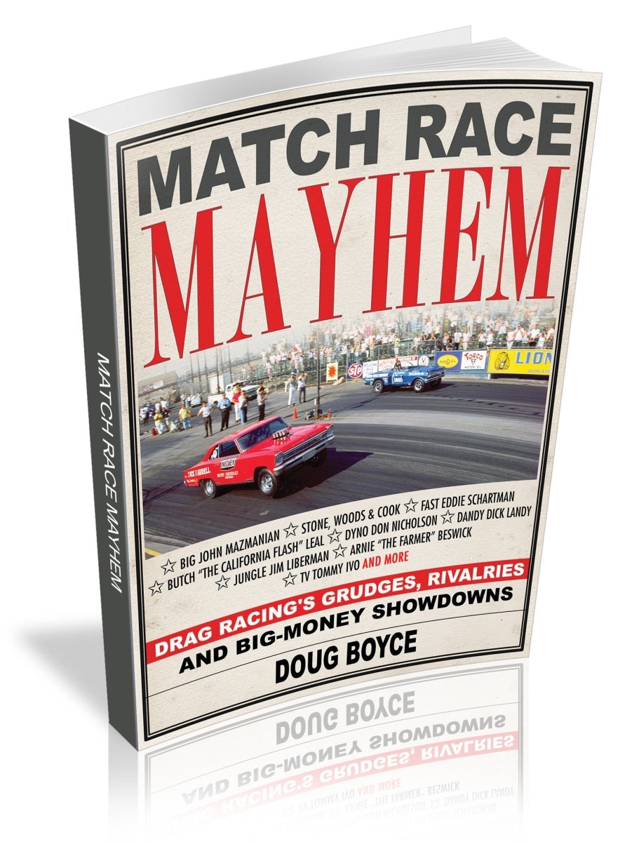 Match Race Mayhem: Drag Racing's Grudges, Rivalries and Big-Money Show ...