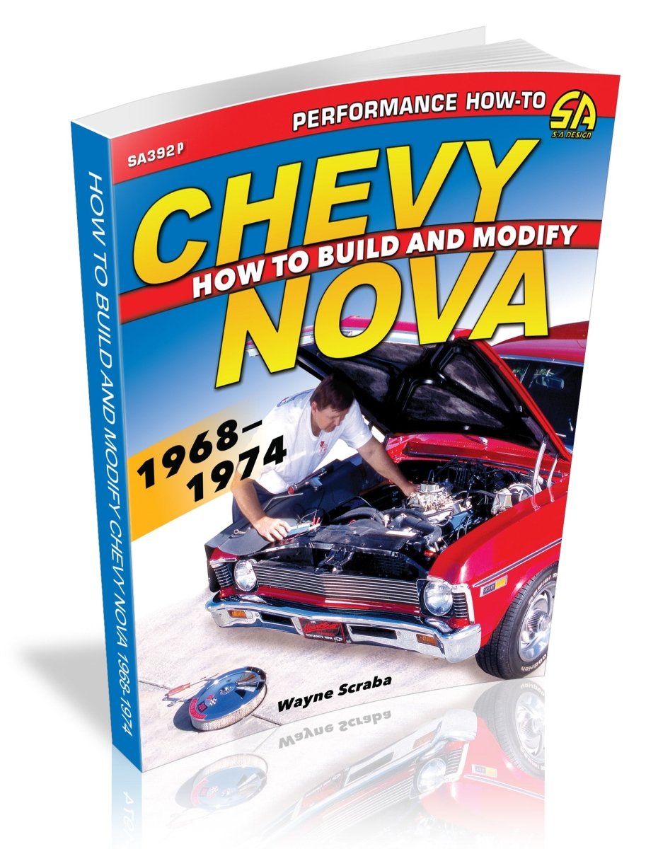 Chevy Nova 1968-1974: How to Build and Modify – CarTechBooks