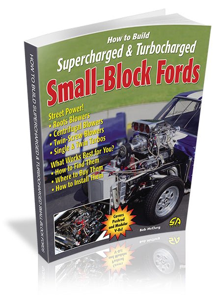 How to Build Supercharged & Turbocharged Small-Block Fords – CarTechBooks